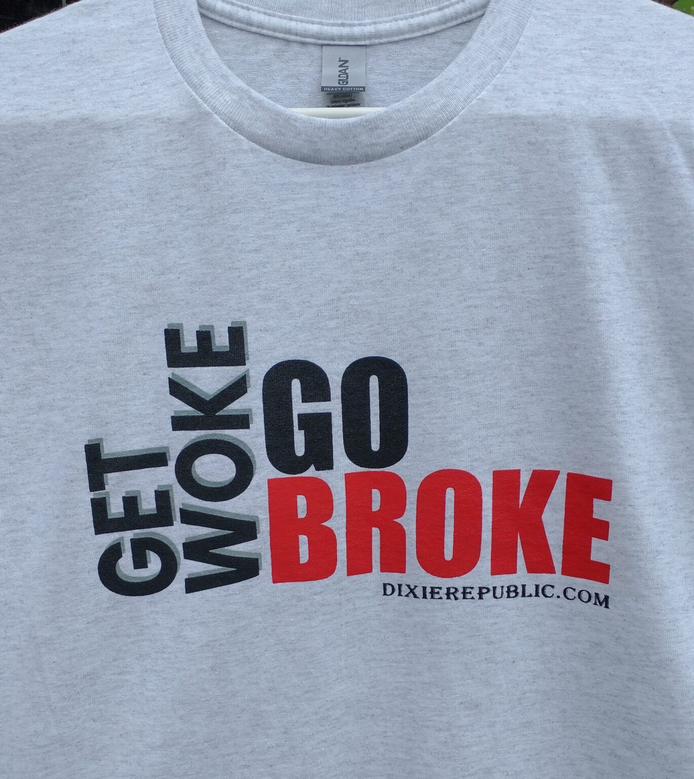Get Woke Go BROKE t-shirt